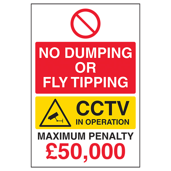 No Dumping Or Fly Tipping/CCTV In Operation/Maximum Penalty £50,000 ...