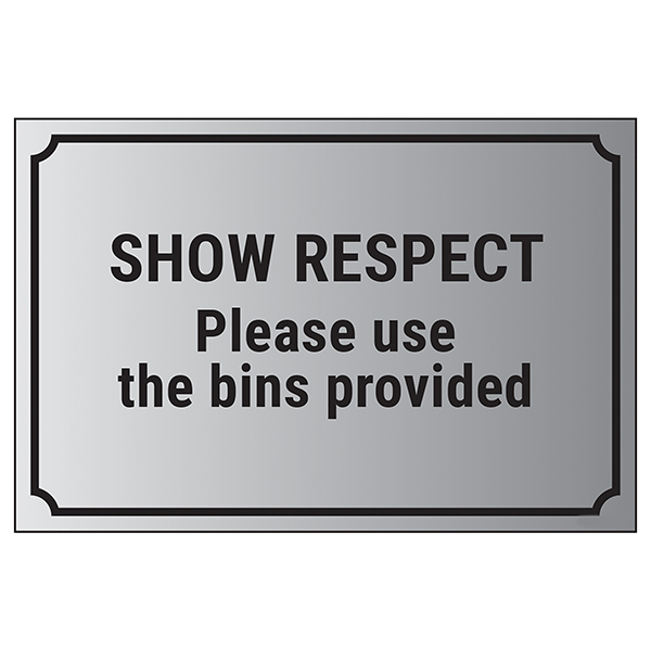 Show Respect, Please Use The Bins Provided | Housekeeping Signs ...