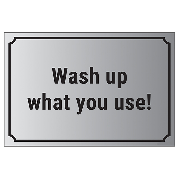 Wash Up What You Use! | Housekeeping Signs | General Information Signs ...