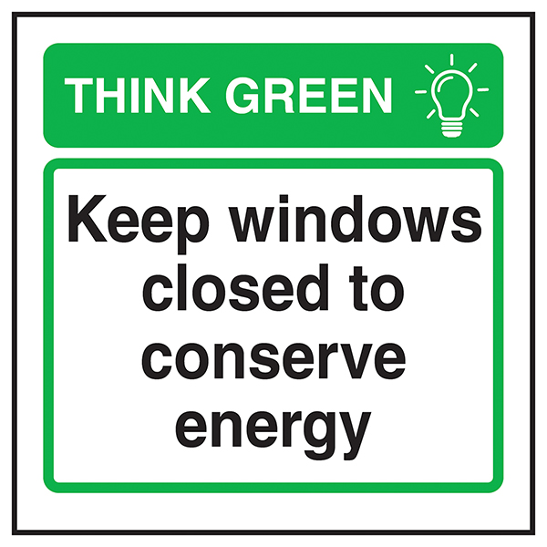 Think Green Keep All Windows Closed To Conserve Energy | Energy ...