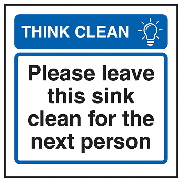 Think Clean Please Leave This Sink Clean For The Next Person | Energy ...