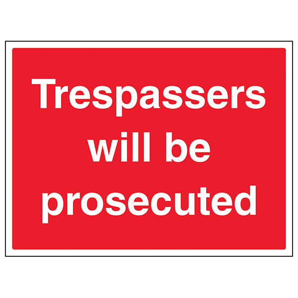 Trespassers Will Be Prosecuted - Large Landscape | Prohibition Signs ...