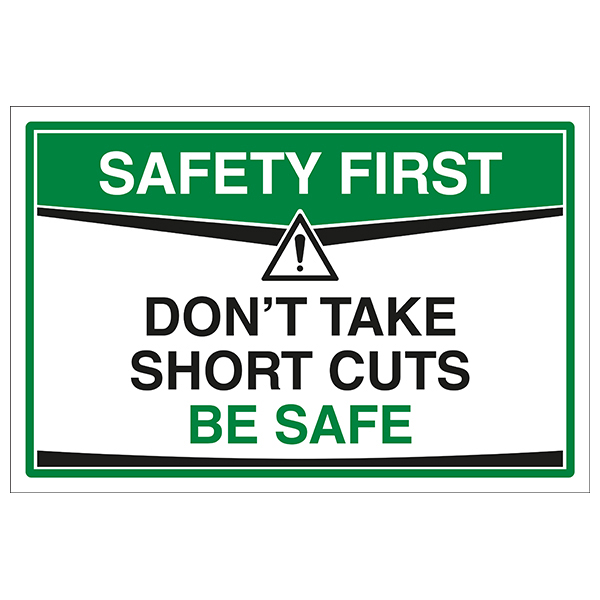 Don't Take Short Cuts Be Safe | Safety Signs 4 Less