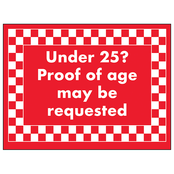 Under 25? Proof of Age May Be Requested | Premises Signs | General ...