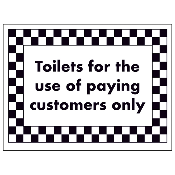 Toilets For The Use of Paying Customers Only | Premises Signs | General ...
