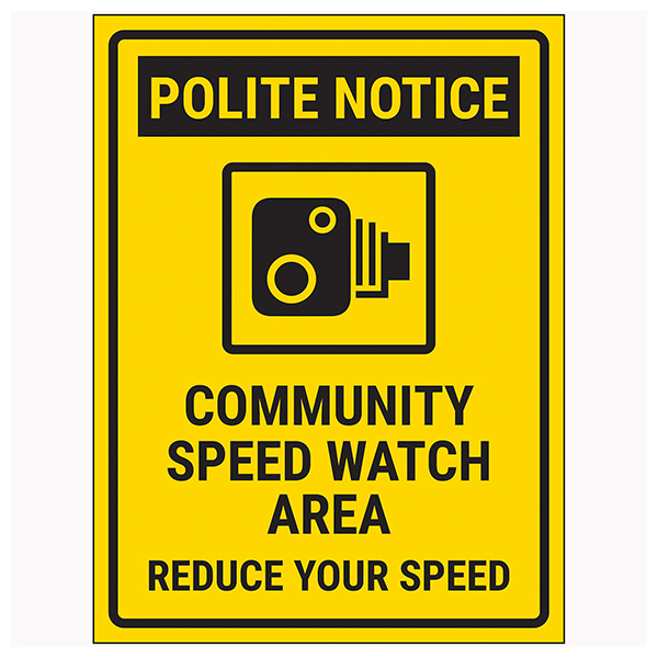 Polite Notice / Community Speed Watch Area / Reduce Your Speed Now ...